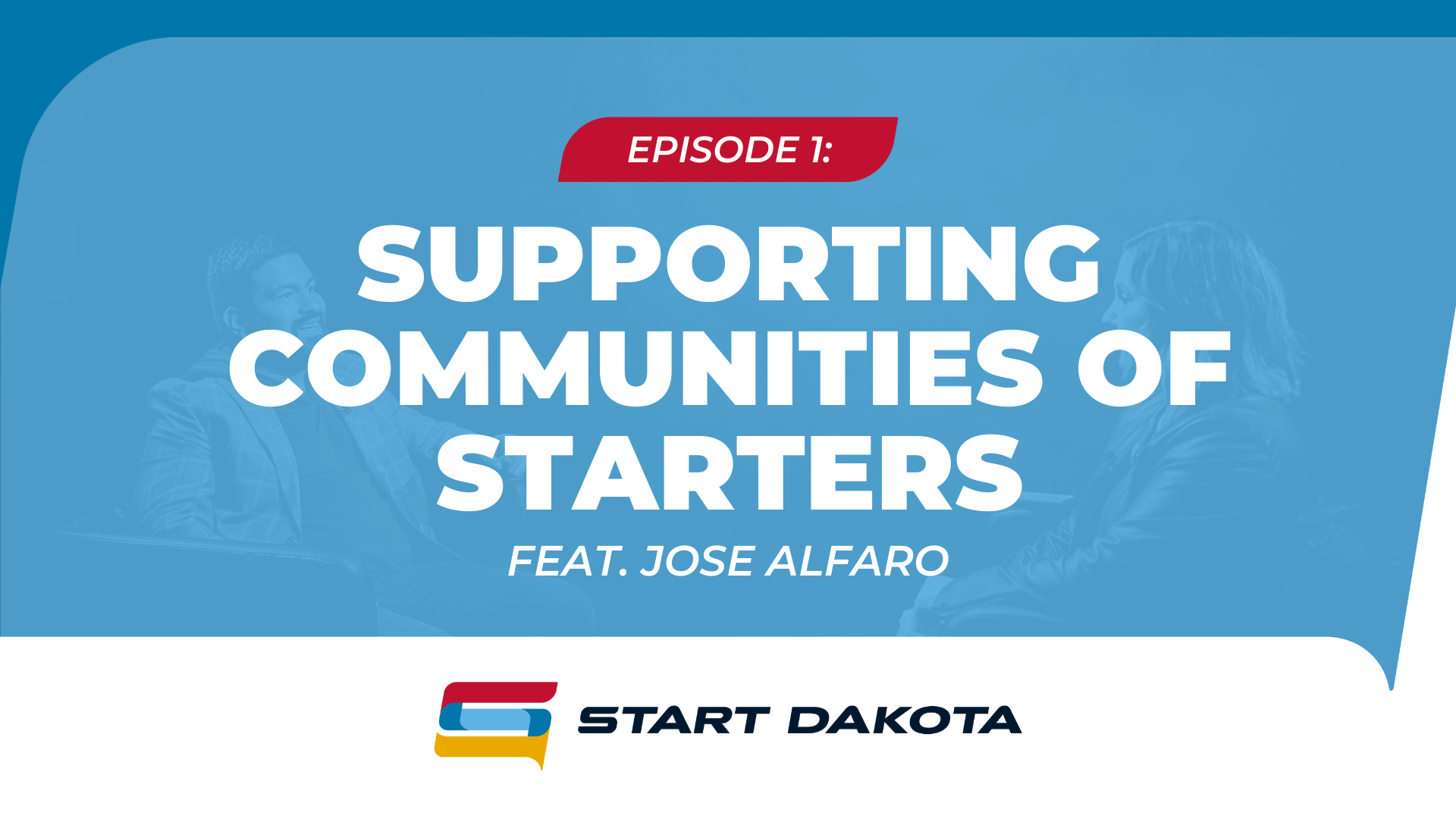 Episode 1: Supporting Communities of Starters with Jose Alfaro ...